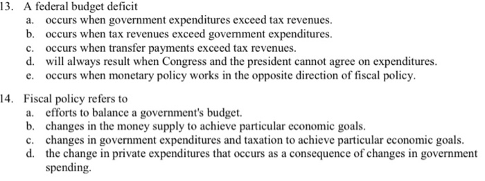 Solved 13. A federal budget deficit a. occurs when | Chegg.com
