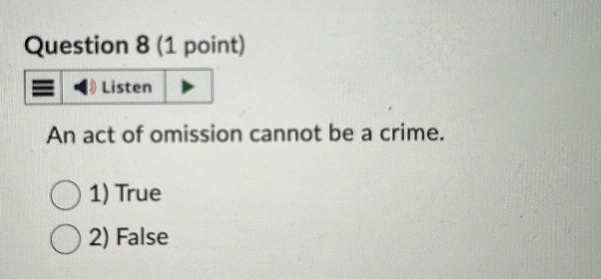 Solved Question 8 (1 ﻿point)An act of omission cannot be a | Chegg.com