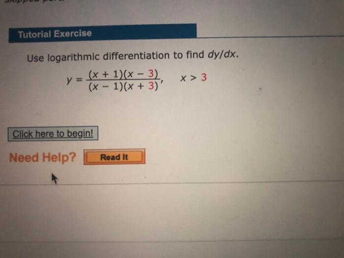 Solved Tutorial Exercise Use logarithmic differentiation (x | Chegg.com Solved Tutorial Exercise Use logarithmic differentiation (x | Chegg.com