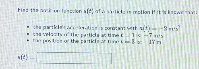 Solved Find the position function s(t) of a particle in | Chegg.com