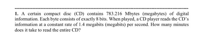 Solved 1. A certain compact disc (CD) contains 783.216 | Chegg.com