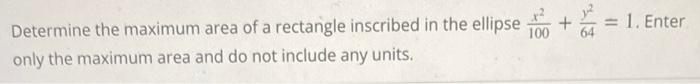 Solved Determine the maximum area of a rectangle inscribed | Chegg.com