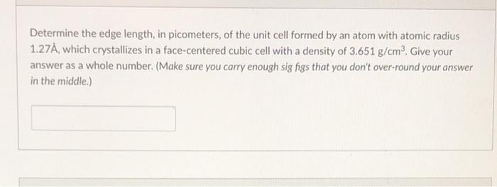 Solved Determine the edge length, in picometers, of the unit | Chegg.com