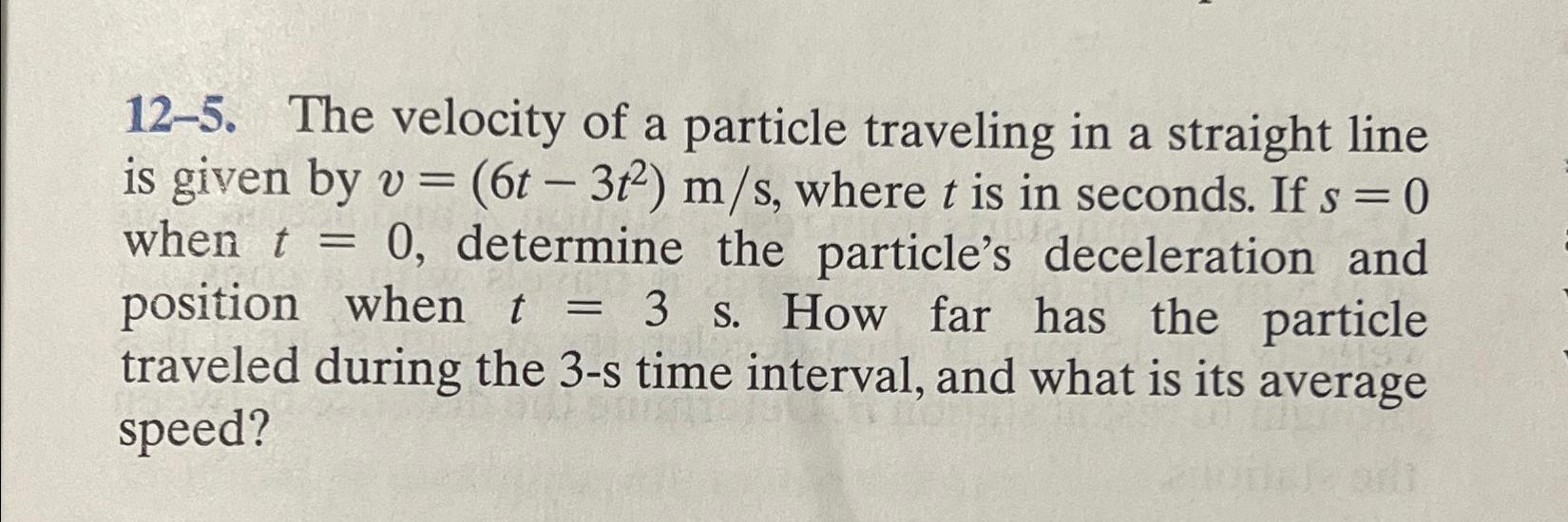 Solved 12-5. ﻿The velocity of a particle traveling in a | Chegg.com