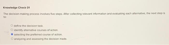 Solved Knowledge Check 01 The decision-making process | Chegg.com