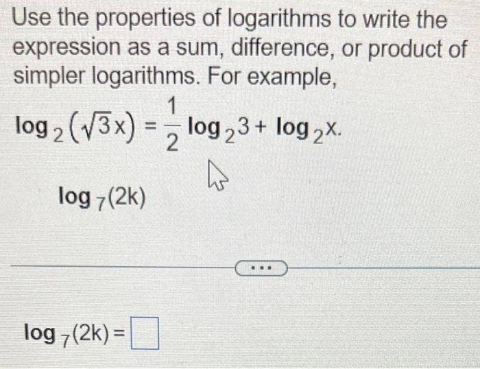 Solved Use the properties of logarithms to write the | Chegg.com