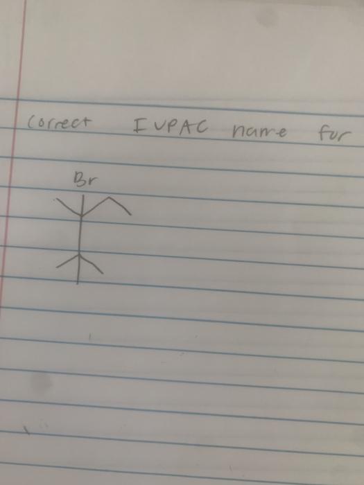 Solved correct I UPAC name for Br 1 | Chegg.com