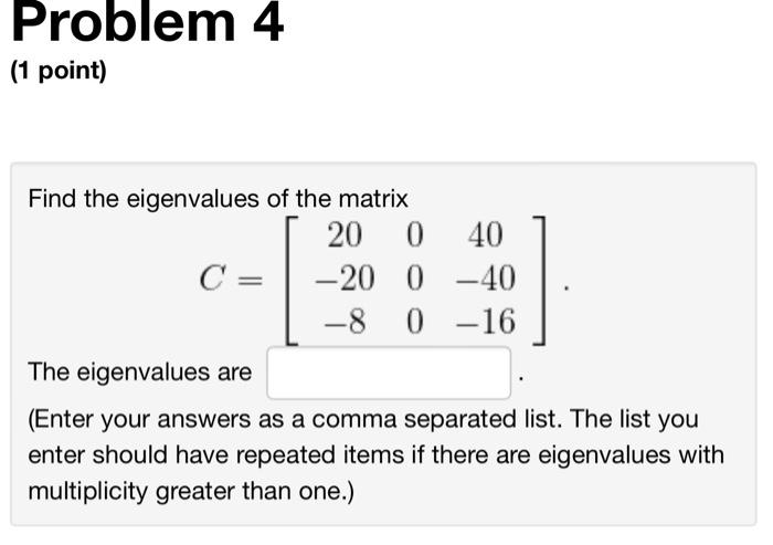 Solved Find the eigenvalues of the matrix | Chegg.com