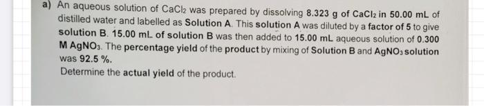 Solved a) An aqueous solution of CaCl2 was prepared by | Chegg.com