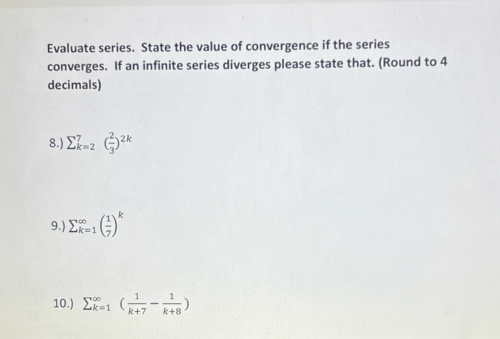 Solved Evaluate series. State the value of convergence if | Chegg.com