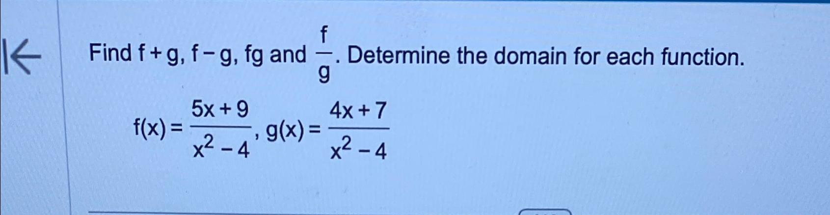 Solved Find f+g,f-g,fg ﻿and fg. ﻿Determine the domain for | Chegg.com