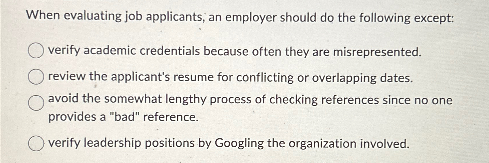 Solved When evaluating job applicants, an employer should do | Chegg.com