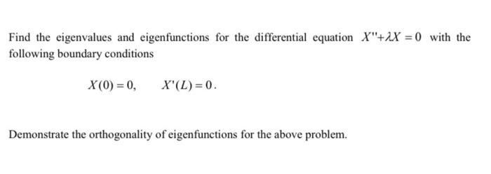 Solved Find the eigenvalues and eigenfunctions for the | Chegg.com