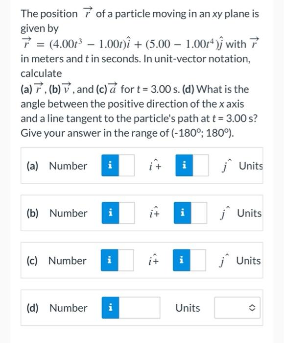 Solved The position r of a particle moving in an xy plane is | Chegg.com