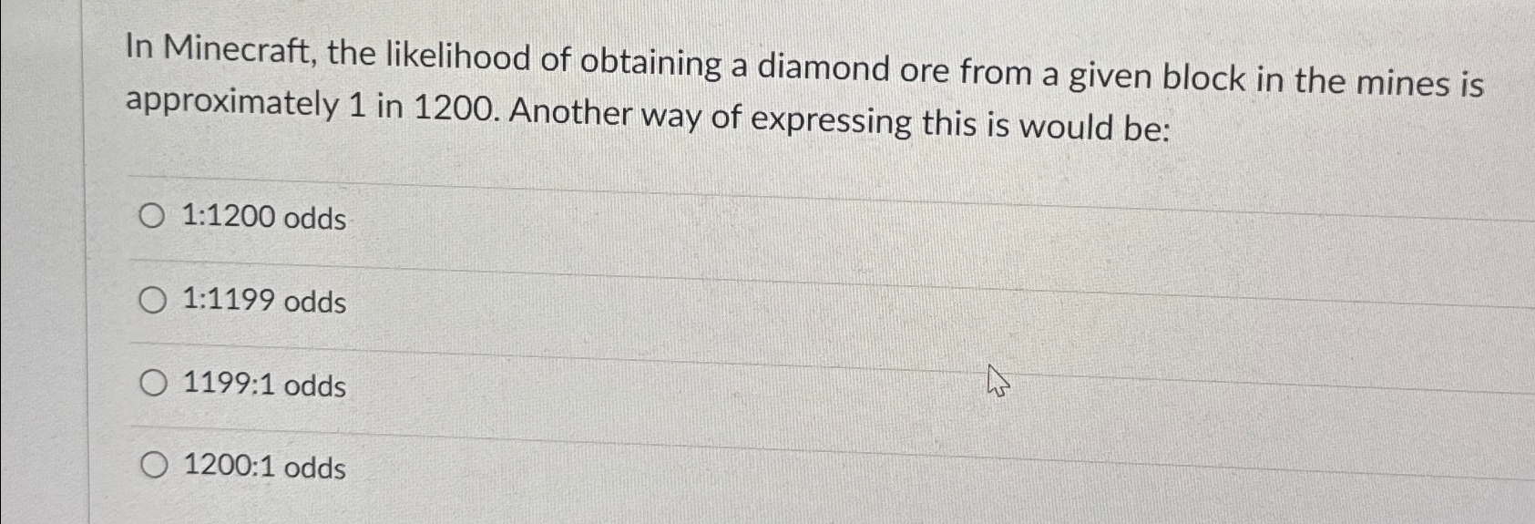 Solved In Minecraft, the likelihood of obtaining a diamond | Chegg.com