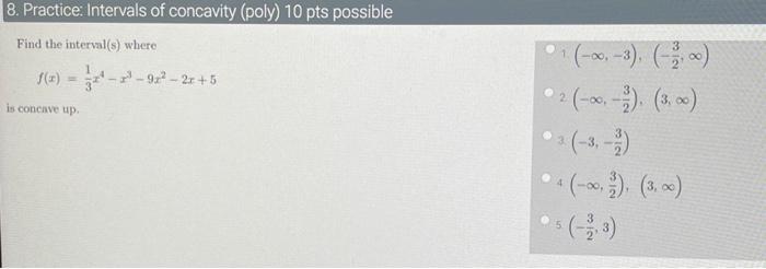 Solved Find the interval(s) where f(x)=31x4−x3−9x2−2x+5 is | Chegg.com
