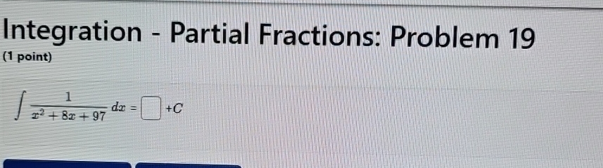 Solved Integration - ﻿Partial Fractions: Problem 19 (1 | Chegg.com
