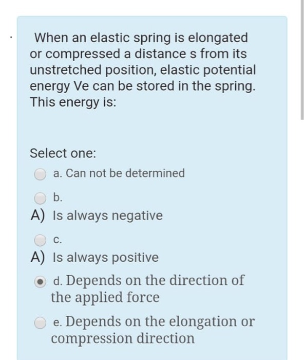 Solved When an elastic spring is elongated or compressed a | Chegg.com