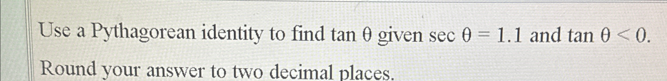 Solved Use a Pythagorean identity to find tanθ ﻿given | Chegg.com