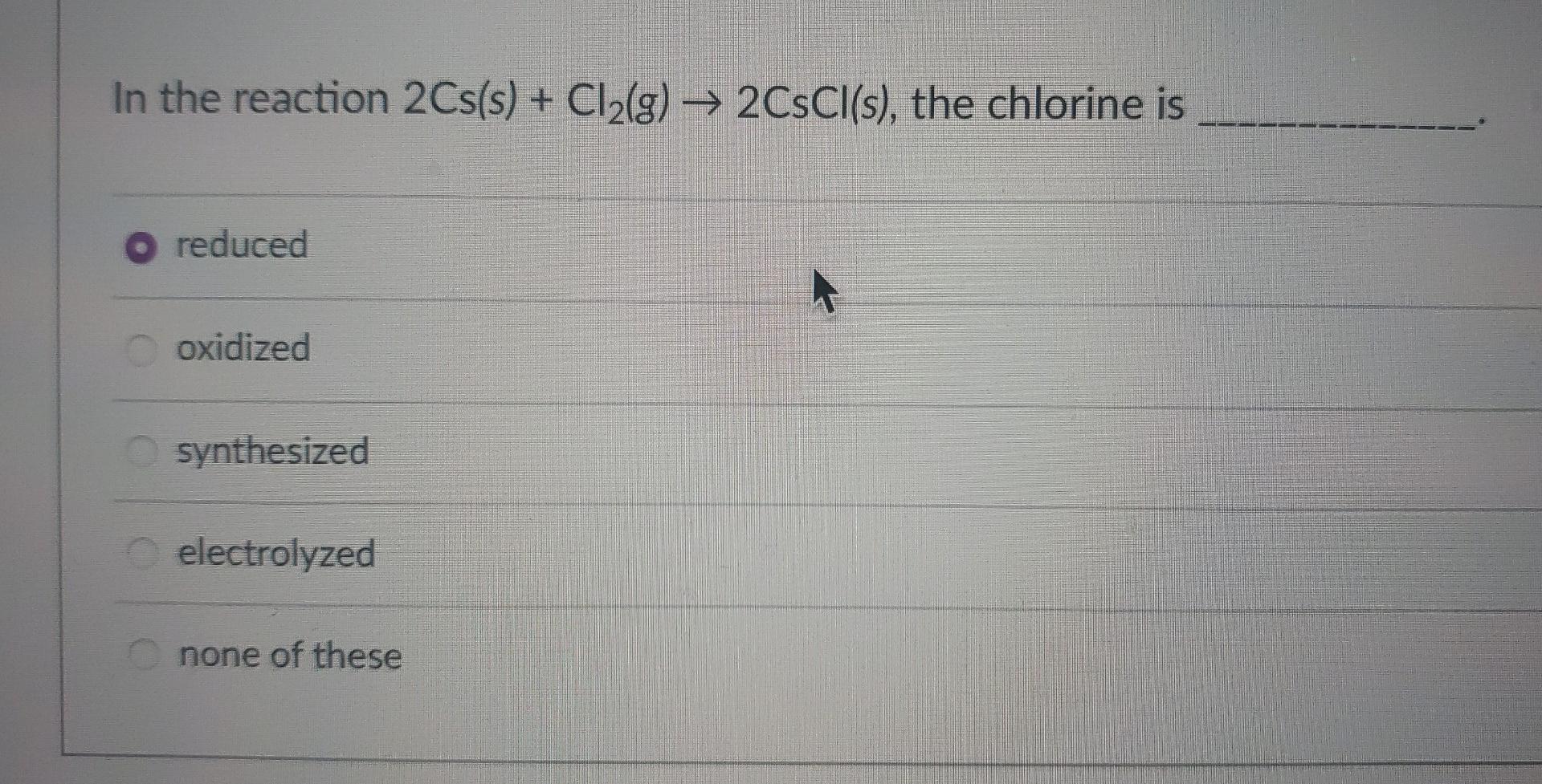 Solved In the reaction 2Cs(s) + Cl₂(g) →→2CsCl(s), the | Chegg.com