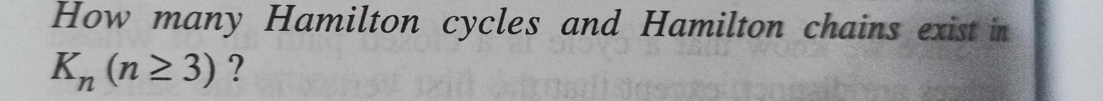 Solved How many Hamilton cycles and Hamilton chains exist in | Chegg.com