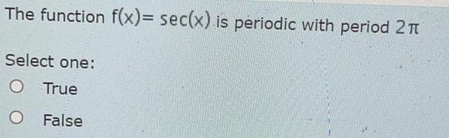 Solved The function f(x)= sec(x) is periodic with period 2 | Chegg.com