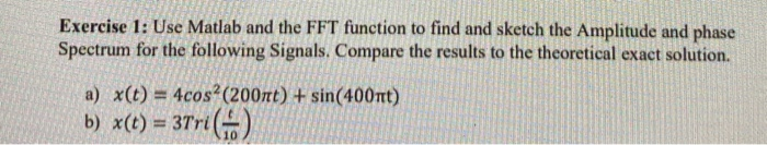 Solved Exercise 1: Use Matlab and the FFT function to find | Chegg.com