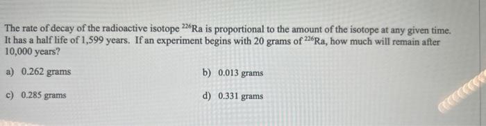 Solved The rate of decay of the radioactive isotope 226Ra is | Chegg.com