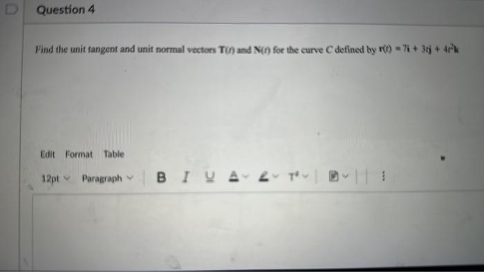 Solved Find the unit tangent and unit normal vectors T(f) | Chegg.com