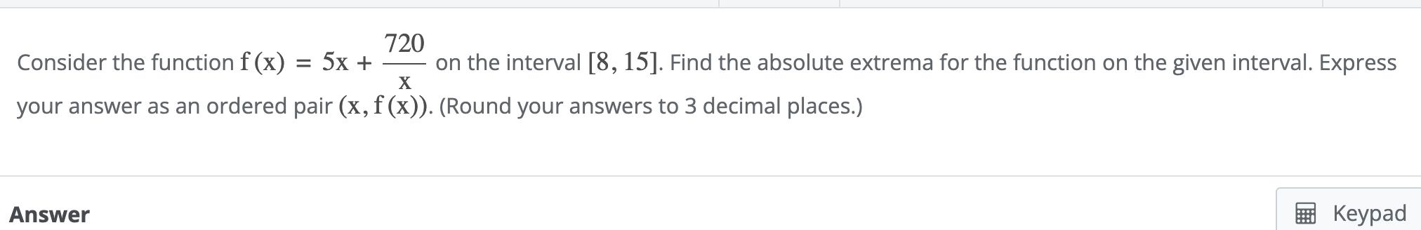 Solved Consider the function f(x)=5x+720x ﻿on the interval | Chegg.com