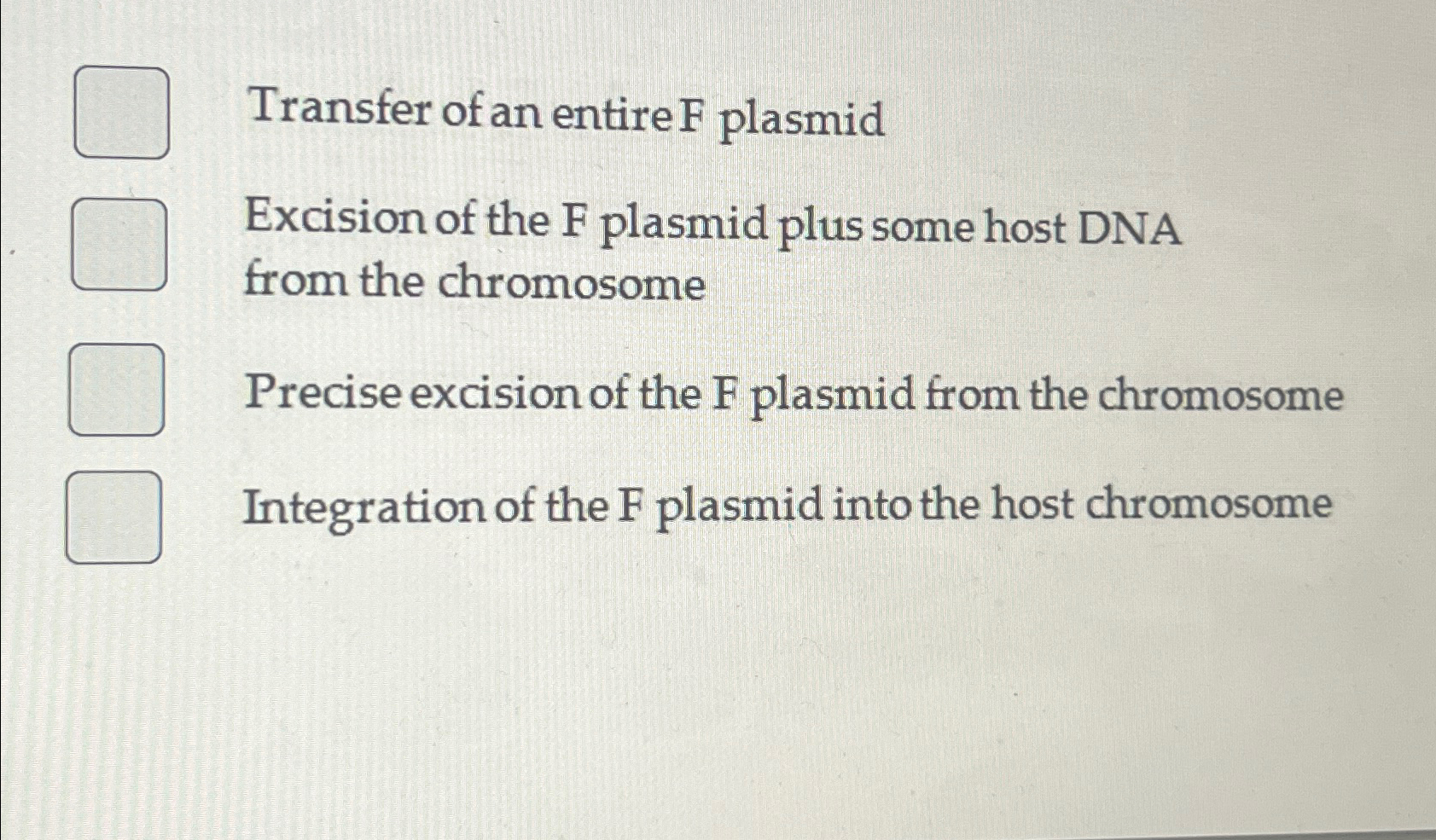 Solved Transfer of an entire F plasmidExcision of the F | Chegg.com