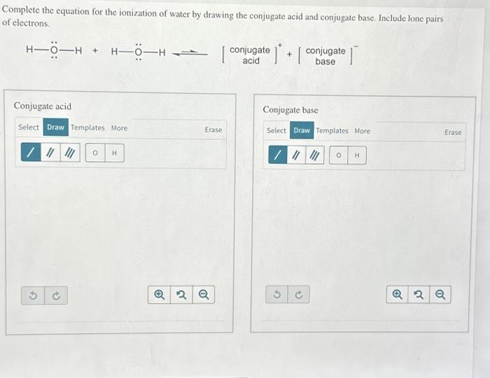 Solved Complete the equation for the ionization of water by | Chegg.com