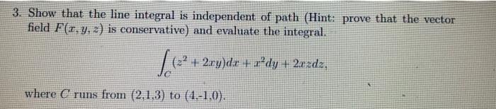 Solved Show that the line integral is independent of path | Chegg.com
