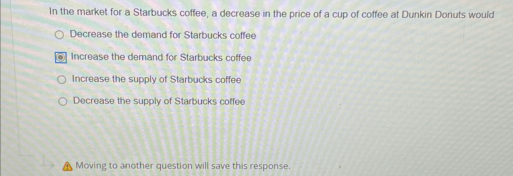 Solved In the market for a Starbucks coffee, a decrease in | Chegg.com