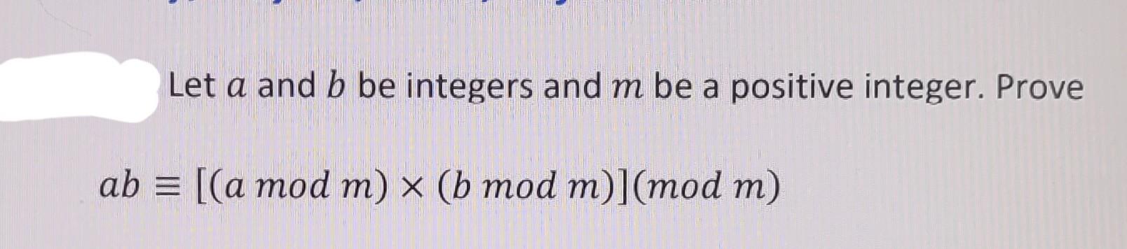 Solved Let a and b be integers and m be a positive integer. | Chegg.com