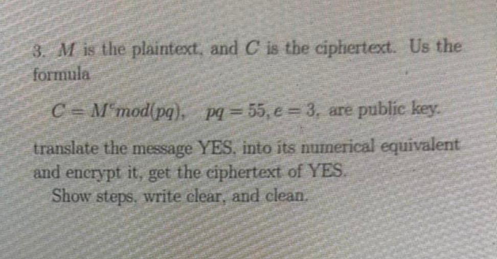 Solved 3. M is the plaintext, and C is the ciphertext. Us | Chegg.com
