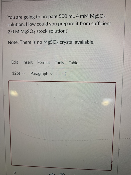 Solved You are going to prepare 500 mL 4 mM MgSO4 solution. | Chegg.com