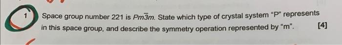 Solved Space group number 221 is Pm3m. State which type of | Chegg.com