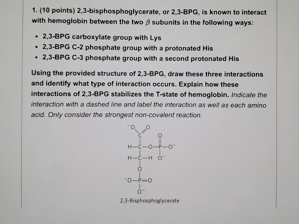 1. (10 points) 2,3-bisphosphoglycerate, or 2,3-BPG, | Chegg.com