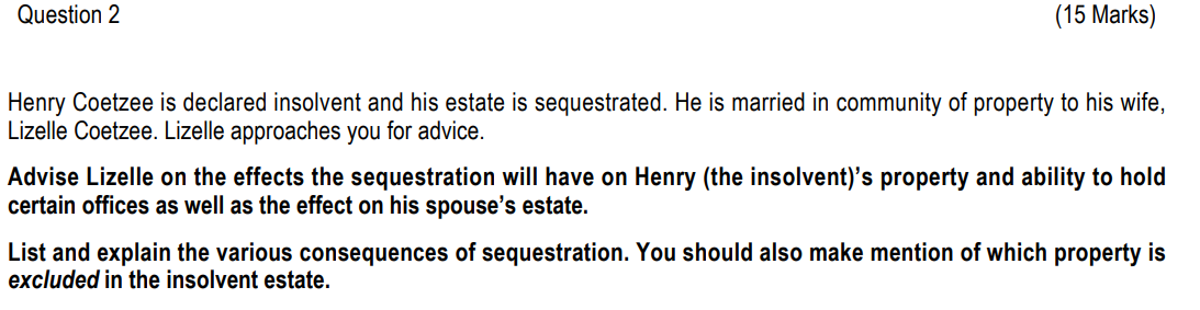 Solved Question 2(15 ﻿Marks)Henry Coetzee is declared | Chegg.com