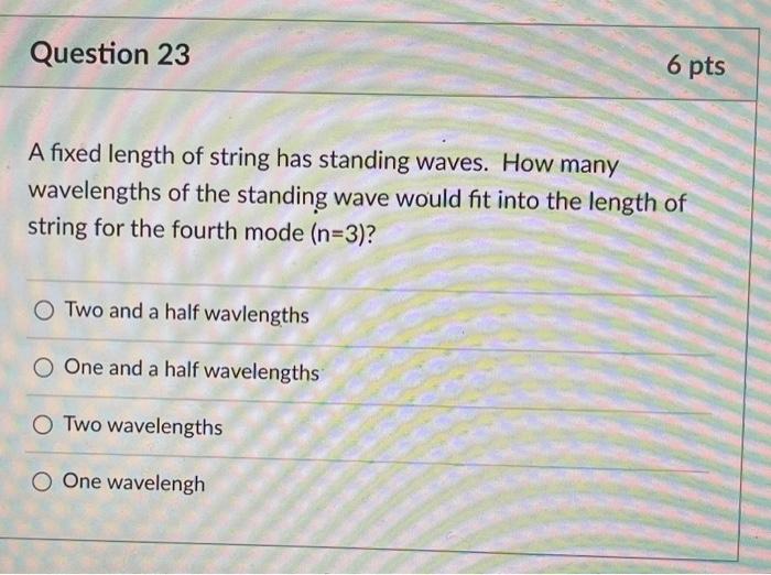 Solved A fixed length of string has standing waves. How many | Chegg.com