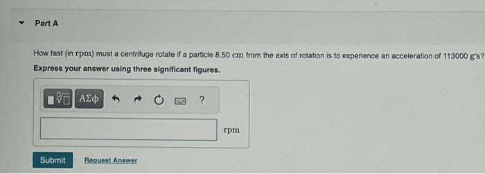 Solved How fast (in rpm) must a centrifuge rotate if a | Chegg.com