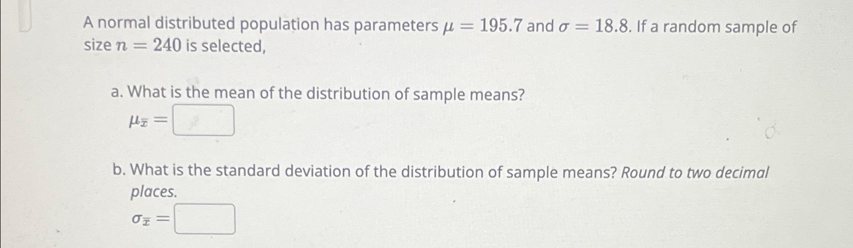 Solved A normal distributed population has parameters | Chegg.com