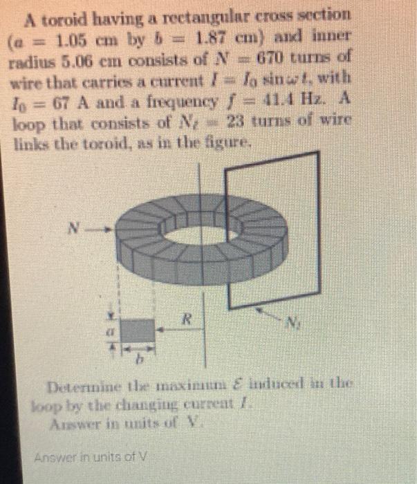 Solved 670 turns of A toroid having a rectangular cross | Chegg.com