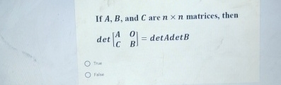 Solved If A,B, ﻿and C ﻿are n×n ﻿matrices, then | Chegg.com