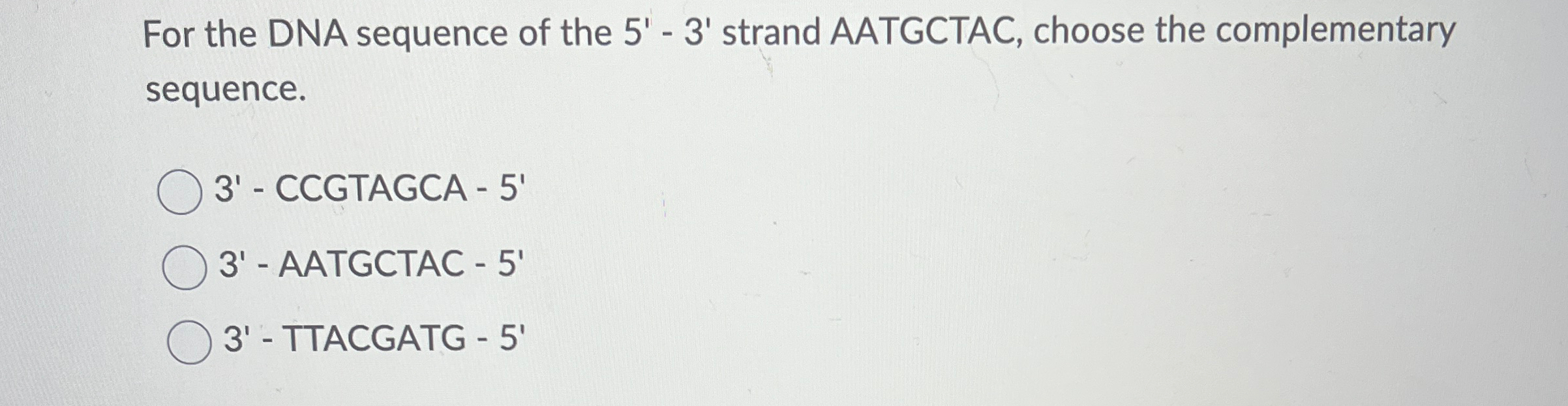 Solved For the DNA sequence of the 5'-3' ﻿strand AATGCTAC, | Chegg.com