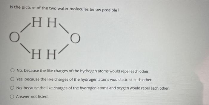 Solved Is the picture of the two water molecules below | Chegg.com ...