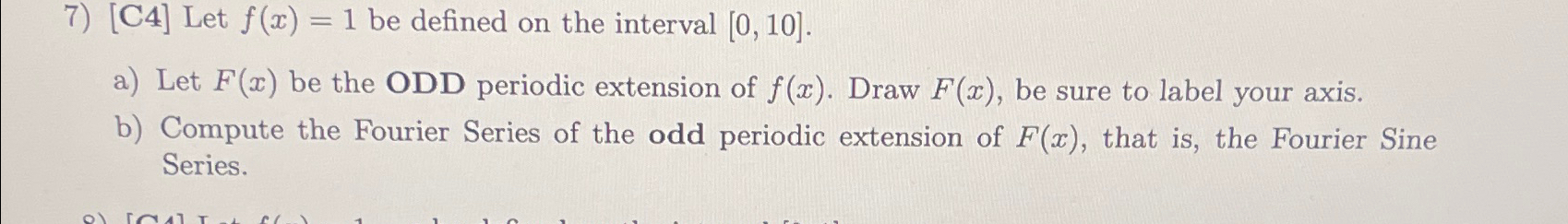 Solved C4 ﻿Let f(x)=1 ﻿be defined on the interval 0,10.a) | Chegg.com