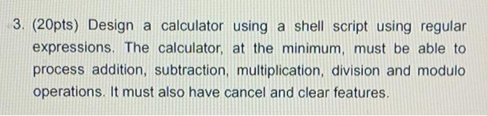 Solved 3. (20pts) Design a calculator using a shell script | Chegg.com