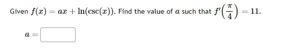 Solved Given f(x)=ax+ln(csc(x)). ﻿Find the value of a such | Chegg.com
